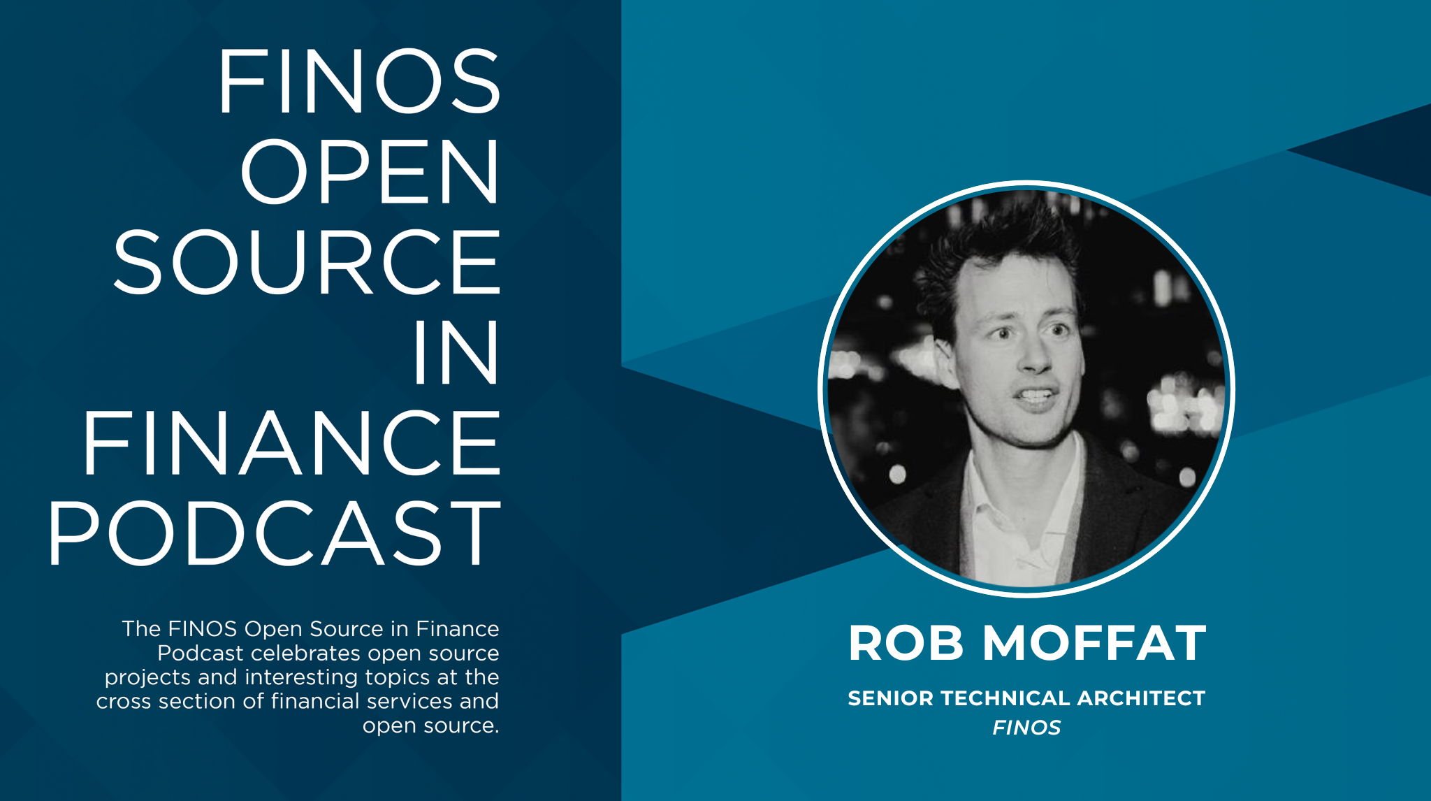 Open Source in Finance Podcast: FDC3 Strategic Initiative - Rob Moffat